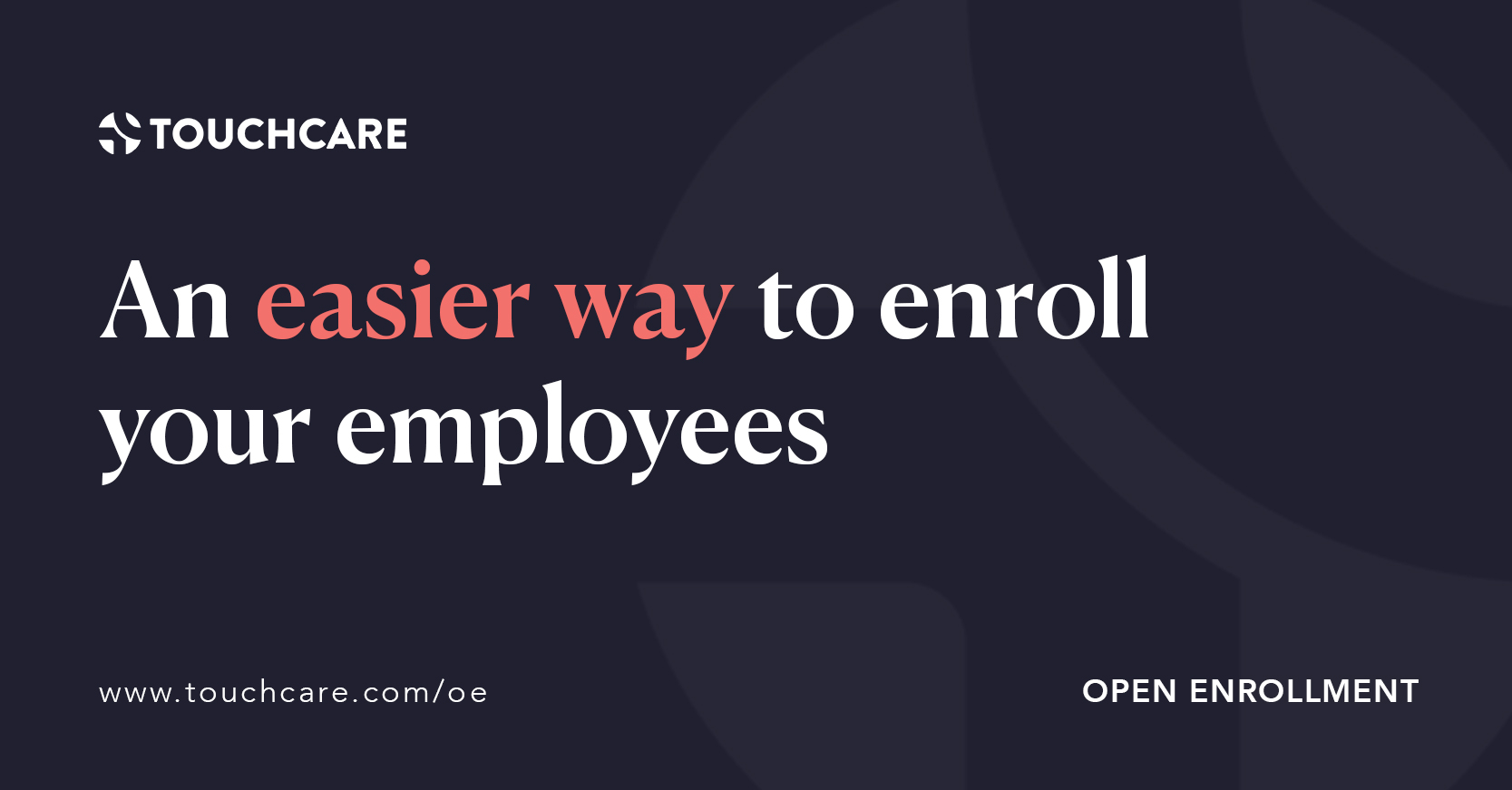 Open Enrollment Support - TouchCare